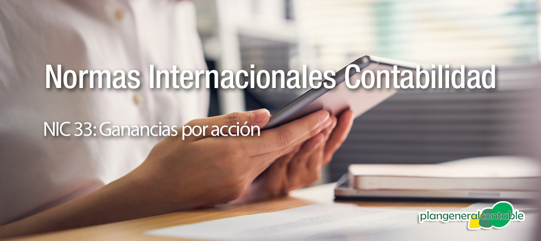 NIC 33: Ganancias por acción - Normas Internacionales de Contabilidad - Plan General Contable